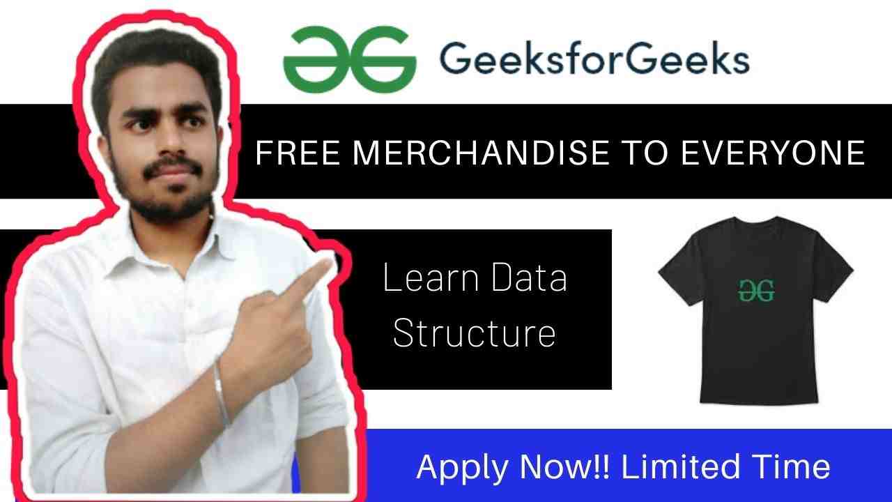 Geeks For Geeks Free Merchandise | Free Swags & Goodies | Learn Data ... Geeks For Geeks Free Merchandise | Free Swags & Goodies | Learn Data ...